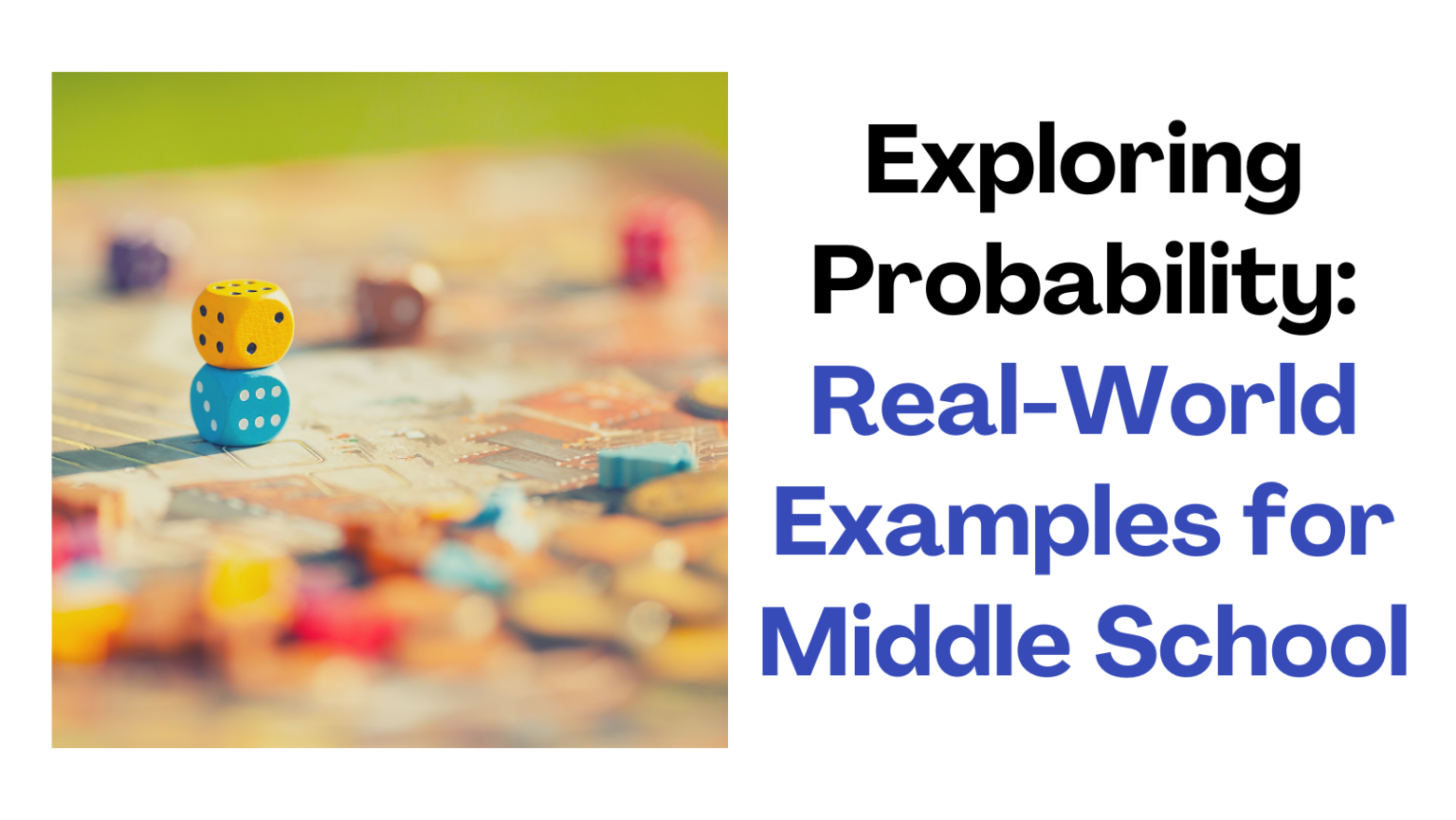 Exploring Probability: Real-World Examples for Middle School - Teacher ...